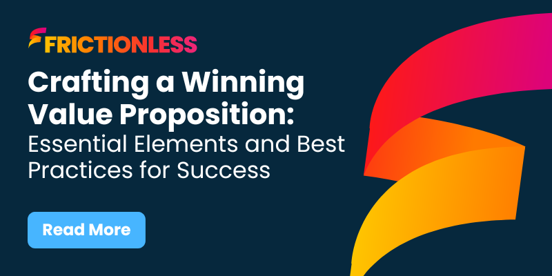 Value Proposition: Essential Elements and Best Practices - Frictionless